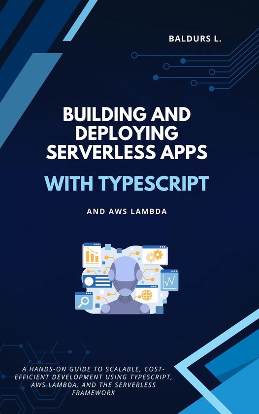 Building and Deploying Serverless Apps with TypeScript and AWS Lambda (ebook), Baldurs... | bol