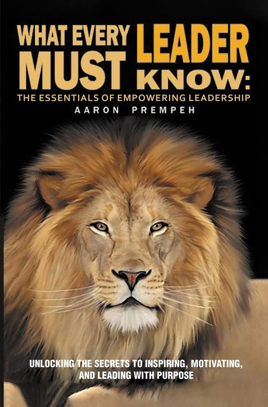 What Every Leader Must Know: The Essentials of Empowering Leadership ...