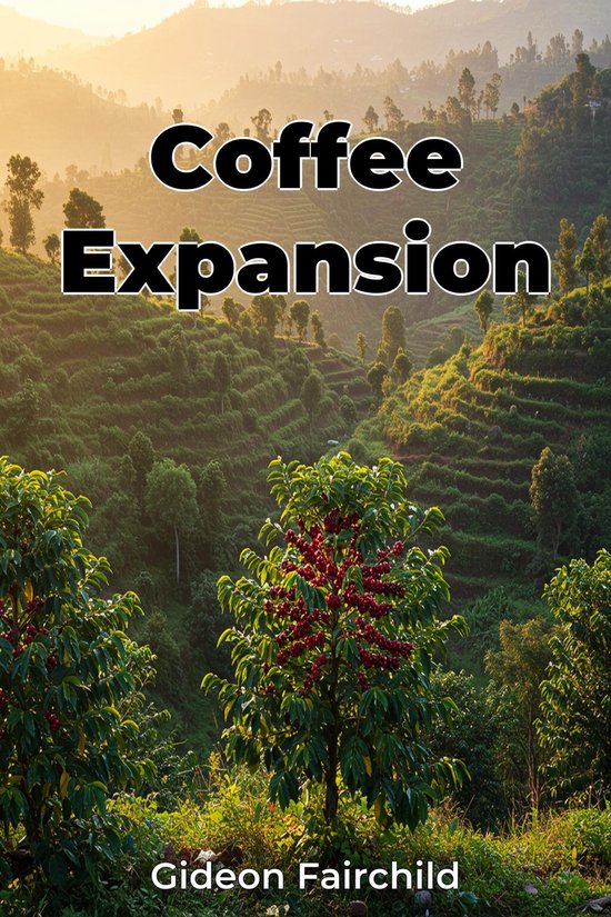 Coffee Expansion (ebook), Gideon Fairchild | 9788235263803 | Boeken | bol