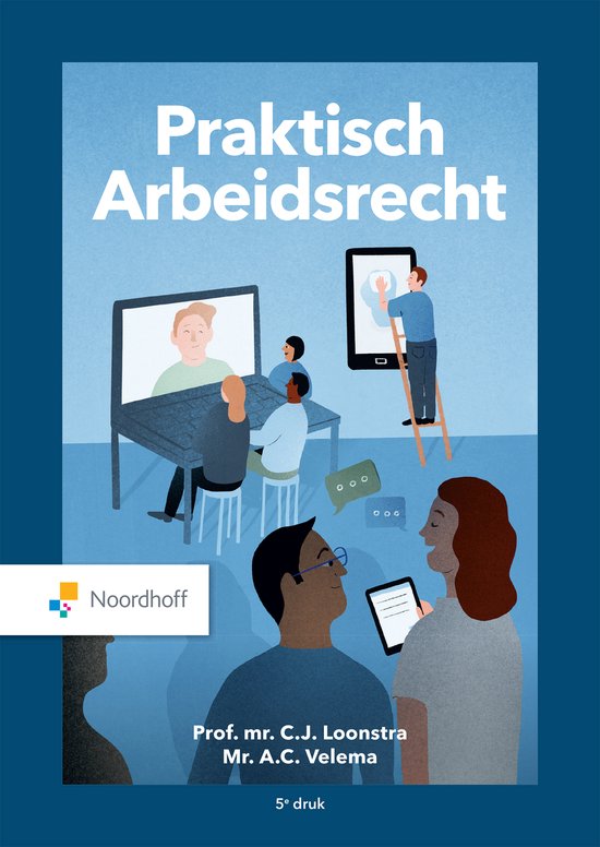 Praktisch arbeidsrecht | 9789001077358 | C.J. Prof. Mr. Loonstra | Boeken | bol