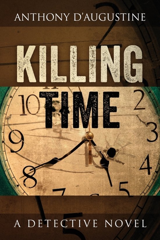 Killing Time, Anthony D'Augustine | 9781977278494 | Boeken | bol