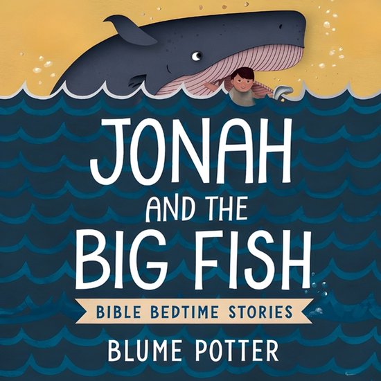 Bible Bedtime Stories for Kids- Jonah and the Big Fish, Blume Potter | 9798330438983 |... | bol