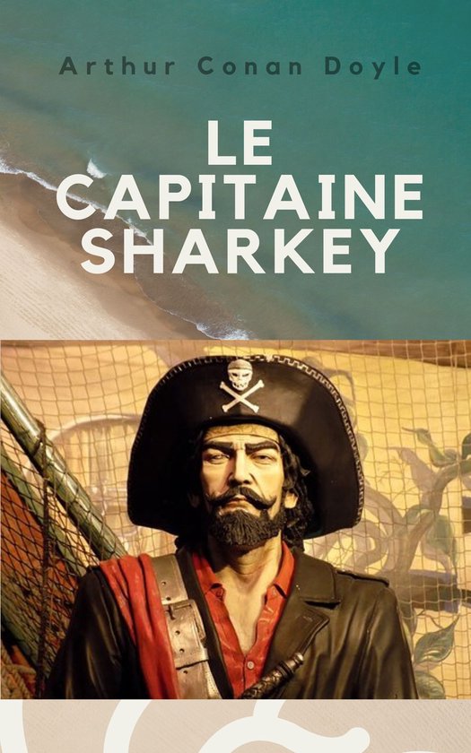 Le Capitaine Sharkey (ebook), Arthur Conan Doyle | 1230003189238 ...