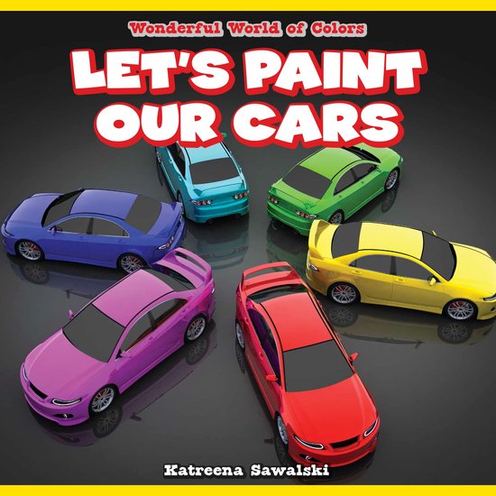 Wonderful World of Colors - Let's Paint Our Cars (ebook), Katreena ...