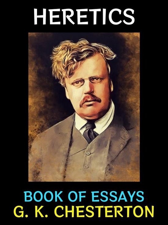Heretics (ebook), G K Chesterton | 9788835343752 | Boeken | bol.com