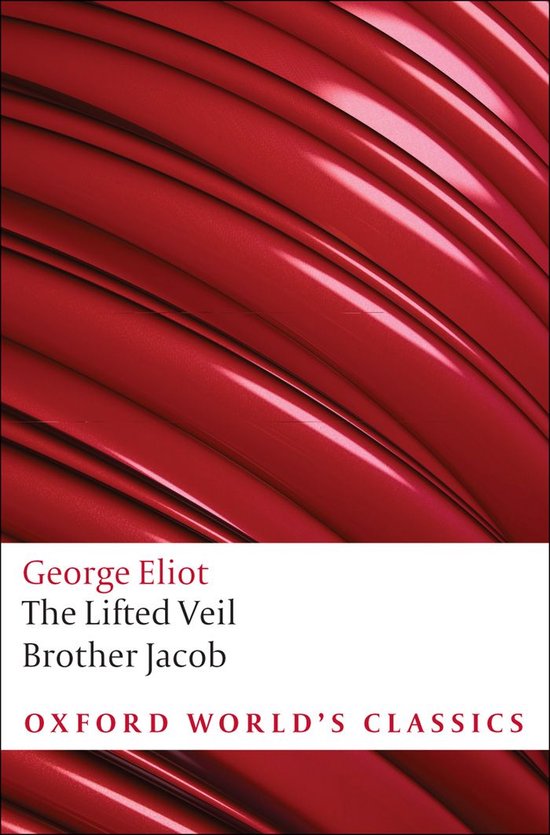 Oxford World's Classics - The Lifted Veil, and Brother Jacob (ebook ...