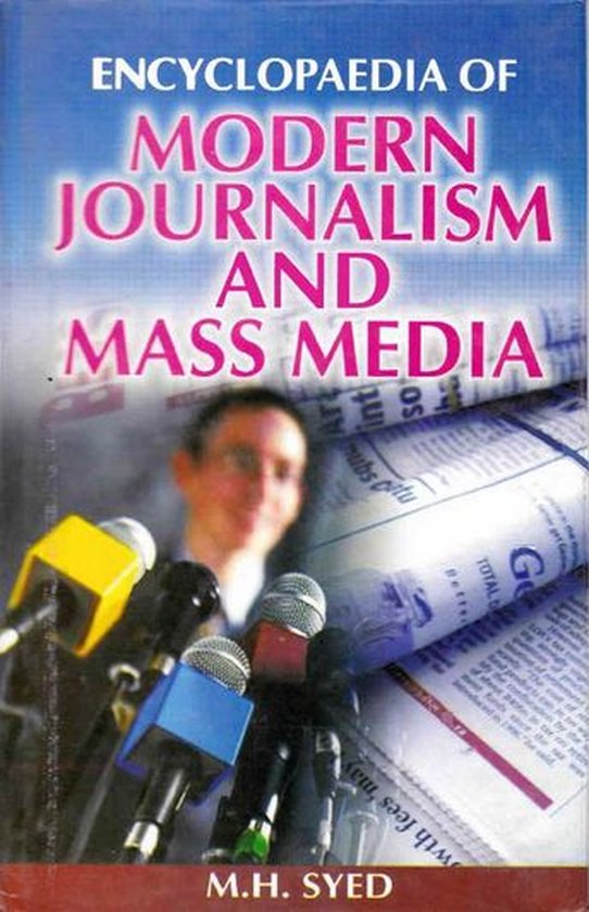 Encyclopaedia of Modern Journalism and Mass Media (Creative Writing for ...