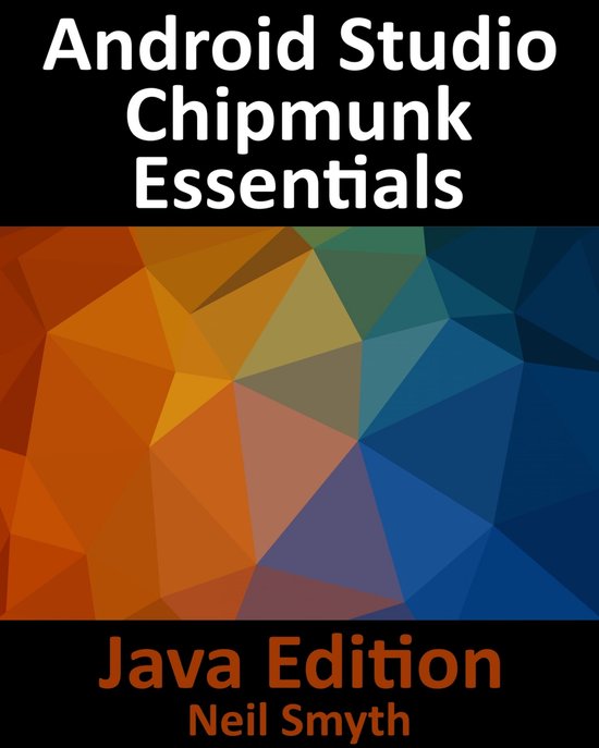 Android Studio Chipmunk Essentials - Java Edition (ebook), Neil Smyth ...