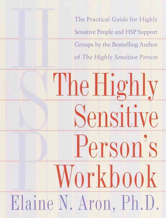 The Highly Sensitive Person's Workbook, Elaine N. Aron | 9780767903370 | Boeken | bol.com