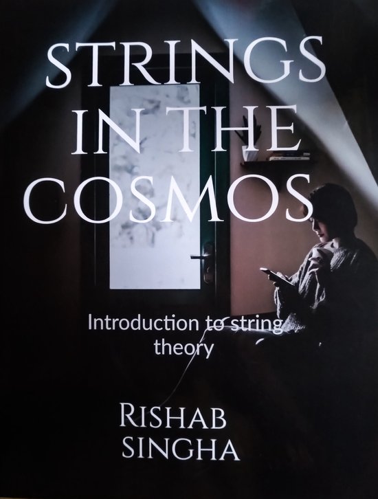 STRINGS IN THE COSMOS (ebook), Rishab Singha | 1230005677870 | Boeken | bol
