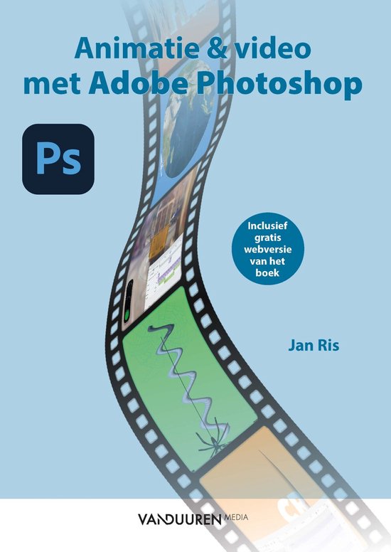 Animaties en video met Adobe Photoshop | 9789463562805 | Jan Ris ...