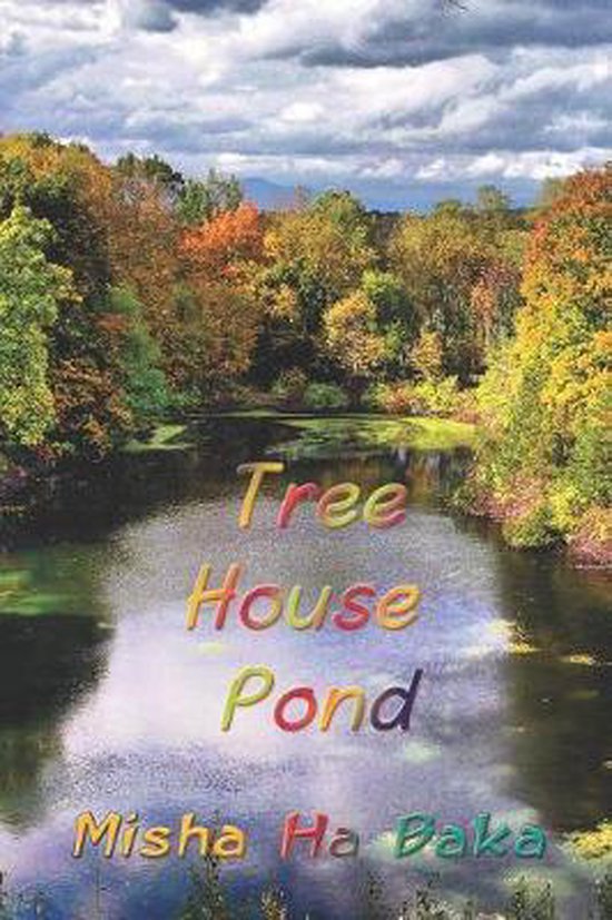 Tree House Pond, Misha Ha Baka | 9780998794150 | Boeken | bol.com