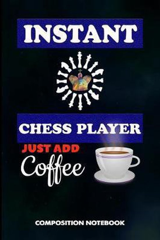 Instant Chess Player Just Add Coffee, M Shafiq | 9781791882754 | Boeken ...