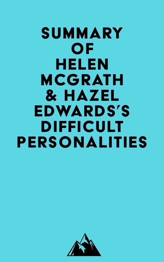 Summary of Helen McGrath & Hazel Edwards's Difficult Personalities ...