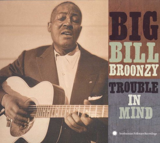 Big Bill Broonzy - Trouble In Mind (CD), Big Bill Broonzy | CD (album) | Muziek | bol.com