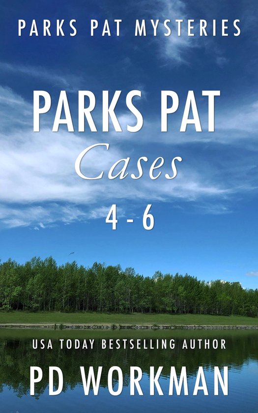 Parks Pat Mysteries - Parks Pat Cases 4-6 (ebook), P.D. Workman ...