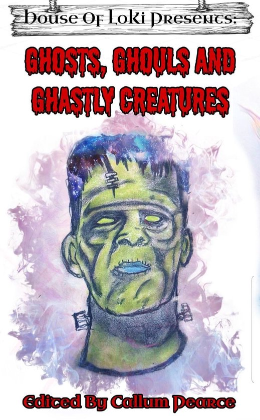 House of Loki Presents 1 - Ghosts, Ghouls and Ghastly Creatures (ebook ...