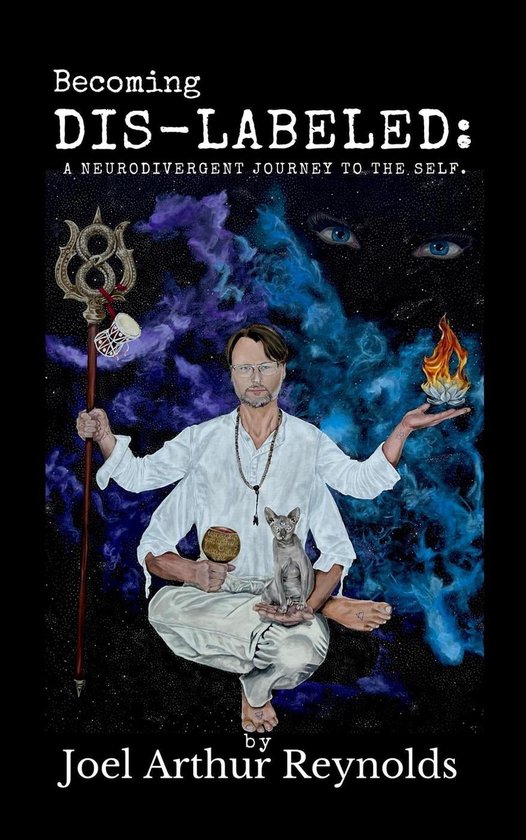 Becoming Dis-labeled: A Neurodivergent Journey to the Self. (ebook ...