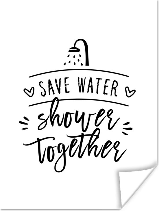 Poster Spreuken - Quotes - Save water shower together - Douche - 90x120 ...