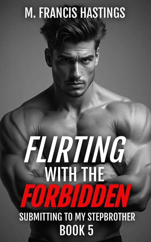 Flirting With the Forbidden (ebook), M. Francis Hastings ...