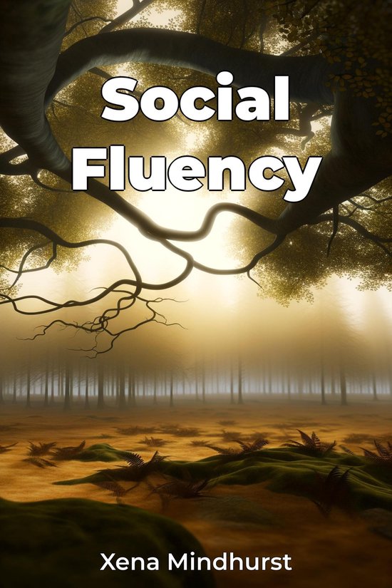 Social Fluency (ebook), Xena Mindhurst | 9788233933920 | Boeken | bol