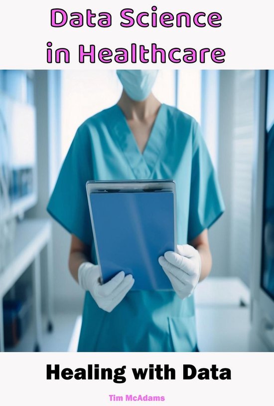 Data Science in Healthcare (ebook), Tim McAdams | 9798224624287 ...