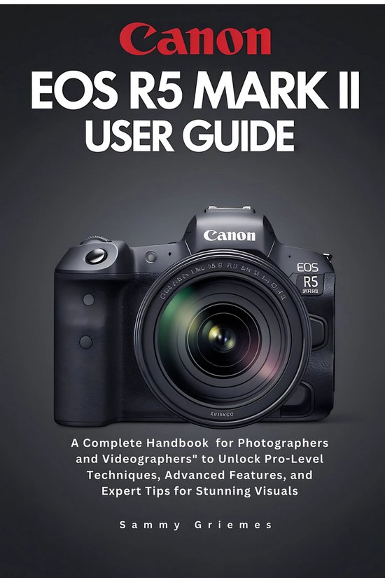 Canon EOS R5 Mark II User Guide (ebook), Awoyinfa Samuel | 1230008588760 | Boeken | bol