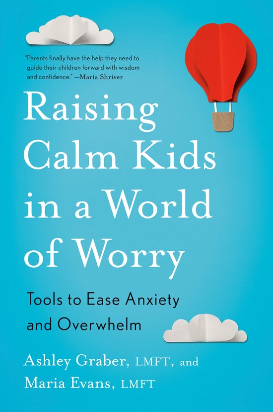 Raising Calm Kids in a World of Worry | 9780593511909 | Ashley Graber ...