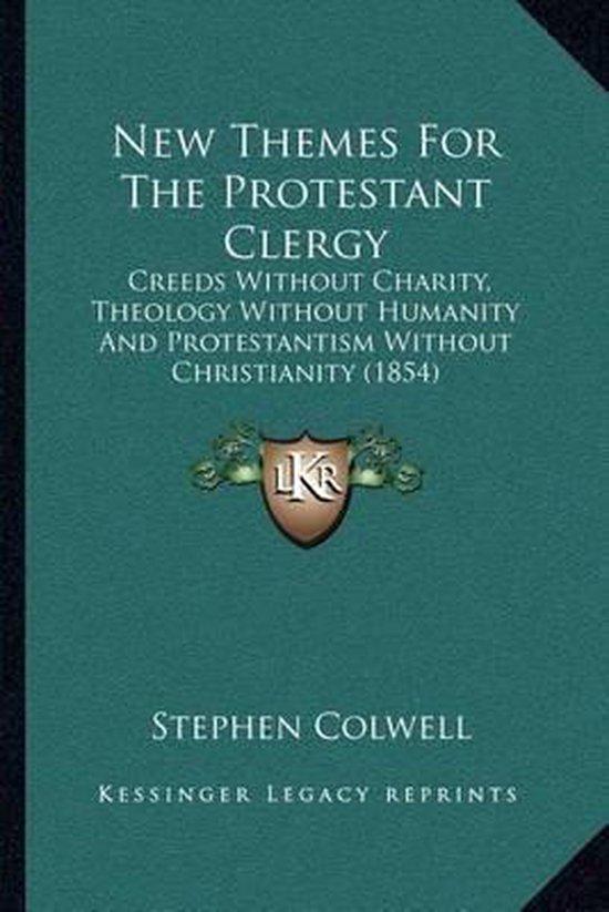 New Themes for the Protestant Clergy, Stephen Colwell | 9781164042099 ...