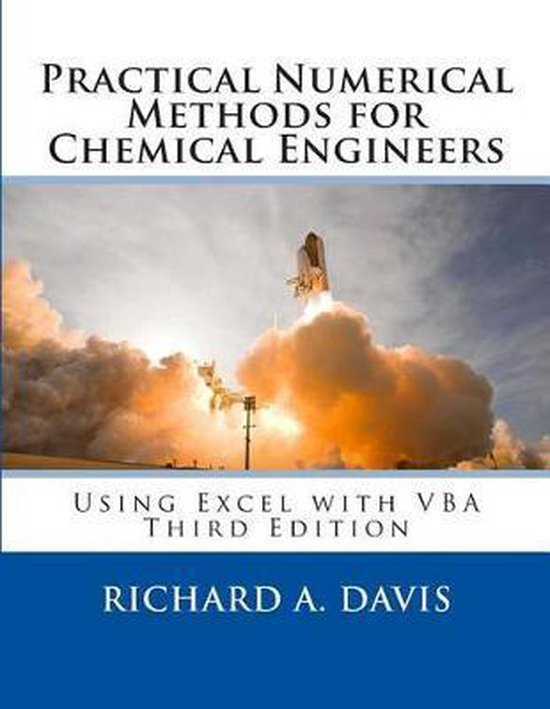 Practical Numerical Methods for Chemical Engineers | 9781502527400 | Richard A Davis |... | bol.com