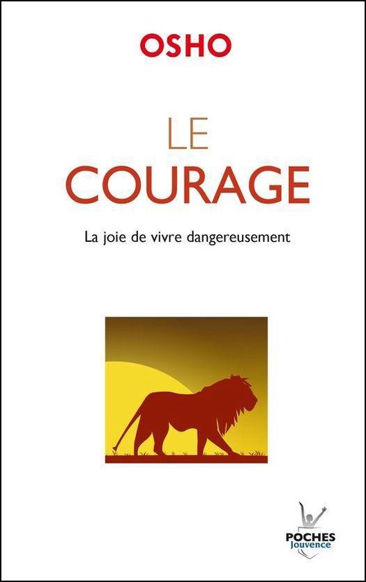 Le courage : La joie de vivre dangereusement (ebook), Osho ...