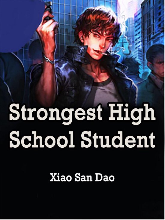 Strongest High School Student (ebook), Xiao Sandao | 9781649911995 ...