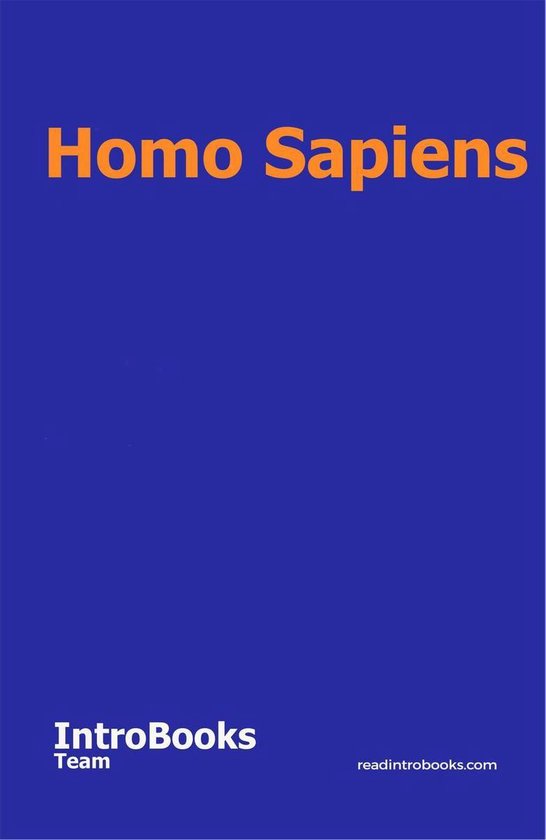 Homo Sapiens (ebook), Introbooks Team | 9781393681045 | Boeken | bol.com
