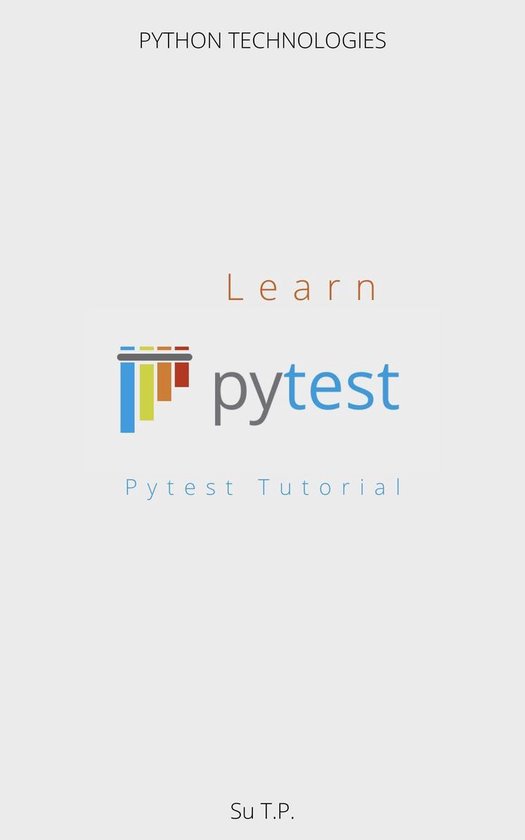 Learn Pytest (ebook), Su Tp | 1230004101345 | Boeken | bol.com Learn Pytest (ebook), Su Tp | 1230004101345 | Boeken | bol.com