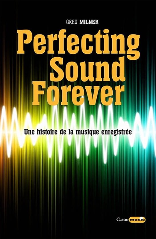 Castor Music - Perfecting Sound Forever (ebook), Greg Milner ...
