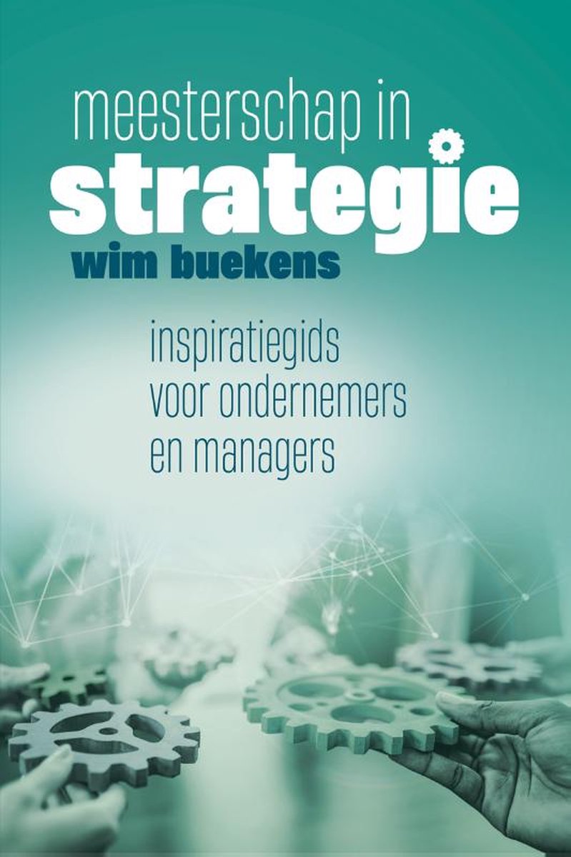 Meesterschap in strategie | 9789464015287 | Wim Buekens | Boeken | bol