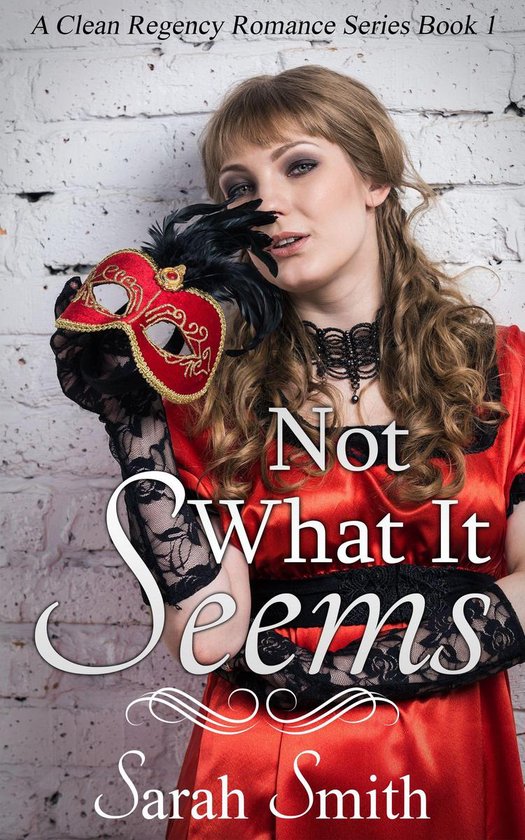 Clean Regency Romance Series - Not What It Seems: A Clean Regency ...