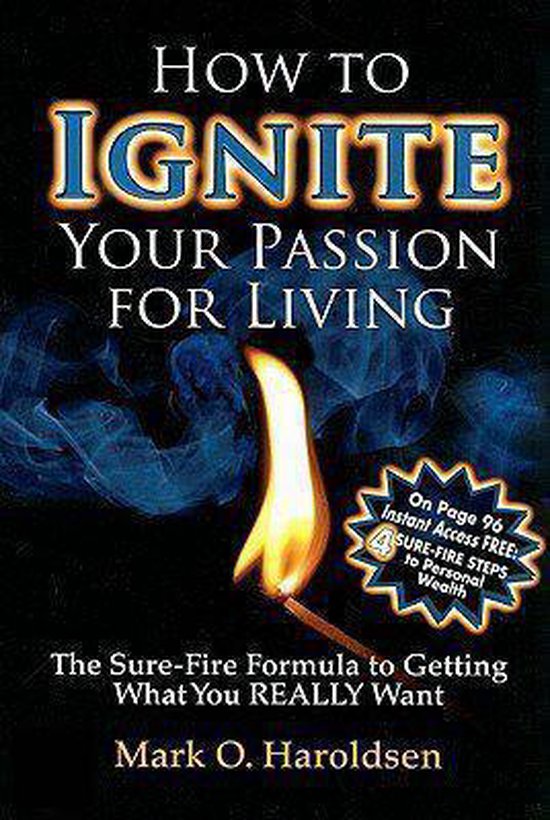 How to Ignite Your Passion for Living, Mark O. Haroldsen ...