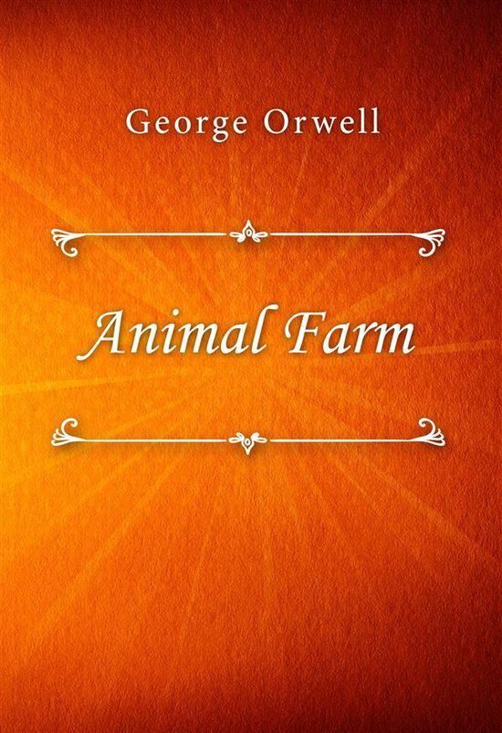 Animal Farm (ebook), George Orwell | 9791220817455 | Boeken | bol.com