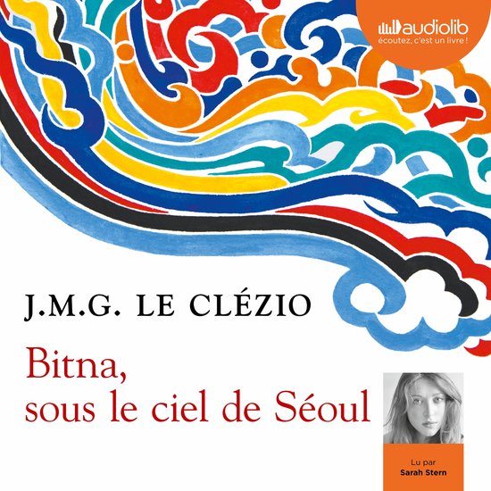 Bitna, sous le ciel de Séoul, Jean-Marie-Gustave Le Clezio ...