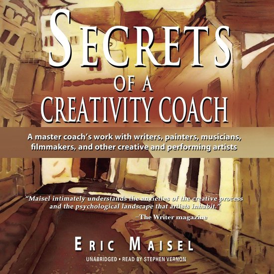 Secrets of a Creativity Coach, Eric Maisel | 9781504603300 | Boeken | bol.com