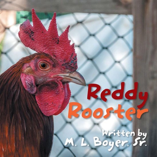 Reddy Rooster (ebook), M. L. Boyer Sr. | 9781514490952 | Boeken | bol.com