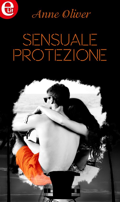 Baywatch 3 - Sensuale protezione (eLit) (ebook), Anne Oliver | 9788858968901 | Boeken | bol.com