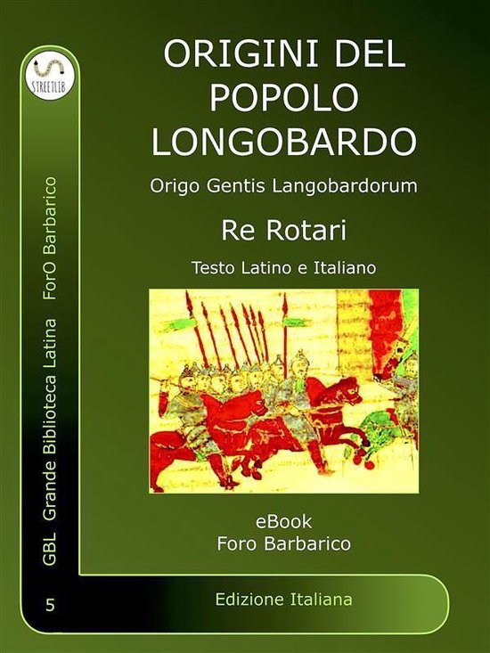 Foro Barbarico 5 - Origini del Popolo Longobardo (ebook), Re Rotari ...