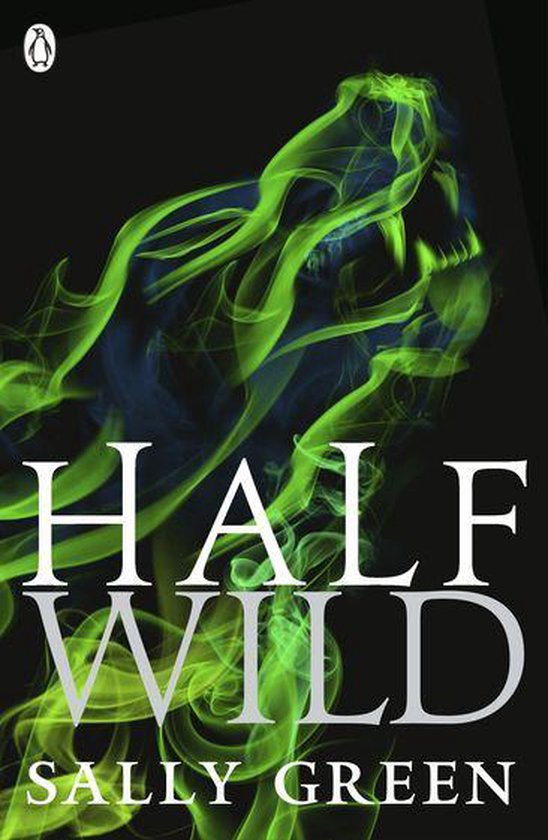 Half Bad - Half Wild (ebook), Sally Green | 9780141350899 | Boeken | bol