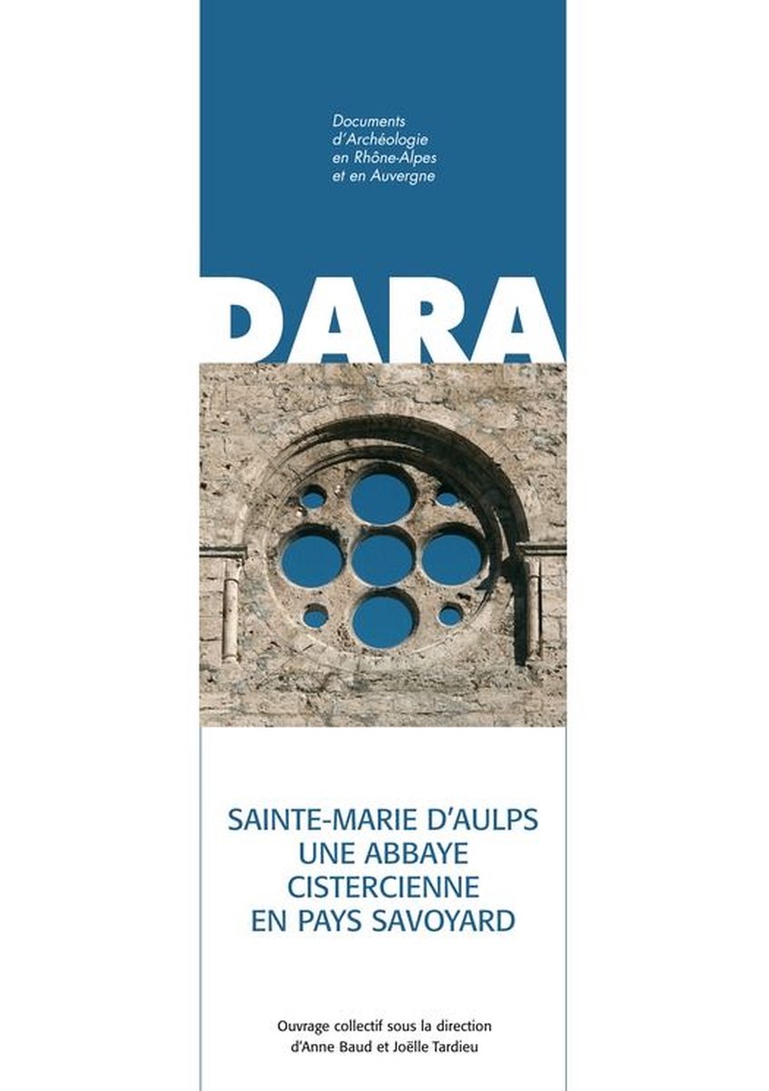 DARA - Sainte-Marie-d'Aulps. Une abbaye cistercienne en pays savoyard ...