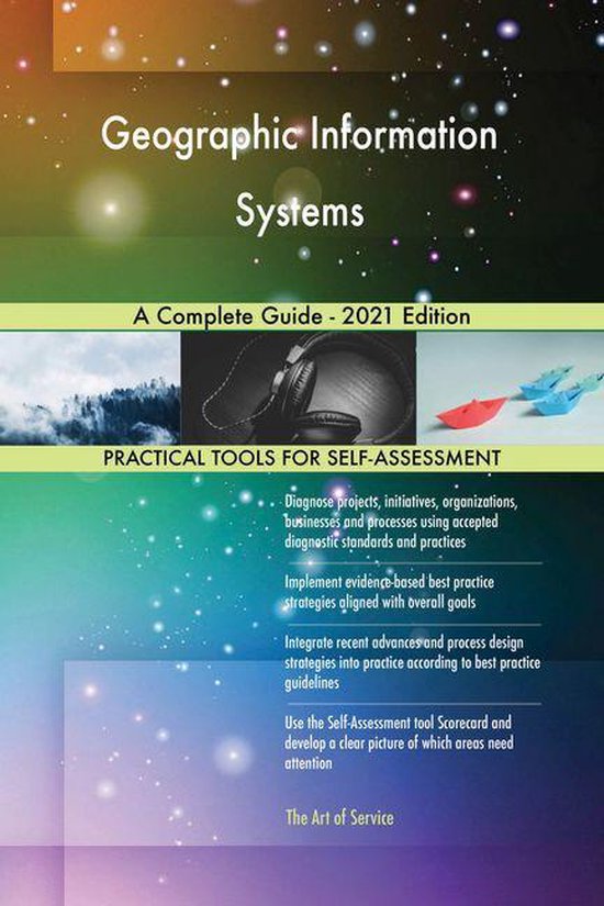 Geographic Information Systems A Complete Guide - 2021 Edition (ebook ...