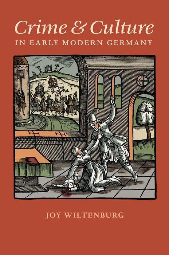 Crime and Culture in Early Modern Germany (ebook), Joy Wiltenburg ...