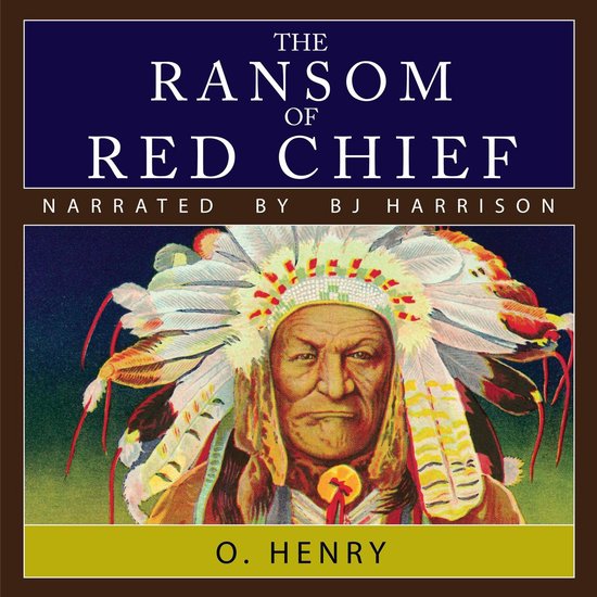 Ransom of Red Chief, The, O. Henry | 9781509403714 | Boeken | bol.com