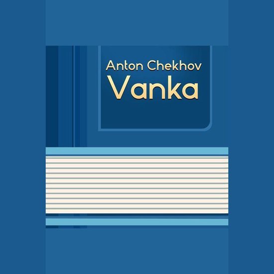 Vanka, Anton Chekhov | 9781467605304 | Boeken | bol.com